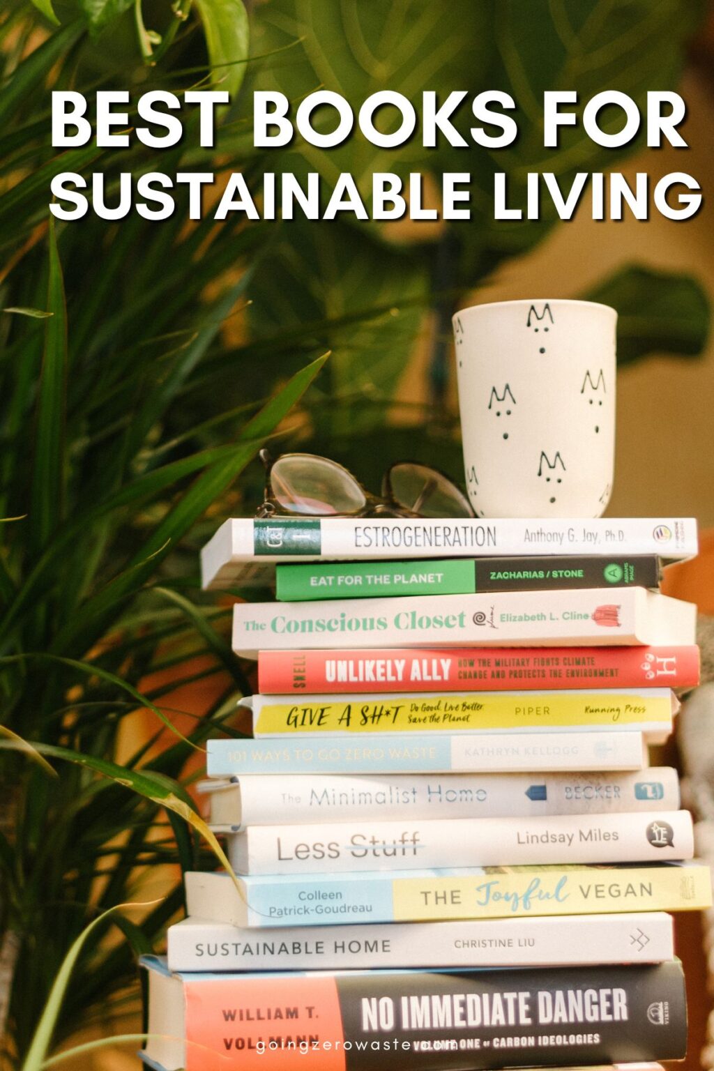 Best Sustainable Books on Eco-Friendly Living - Going Zero Waste