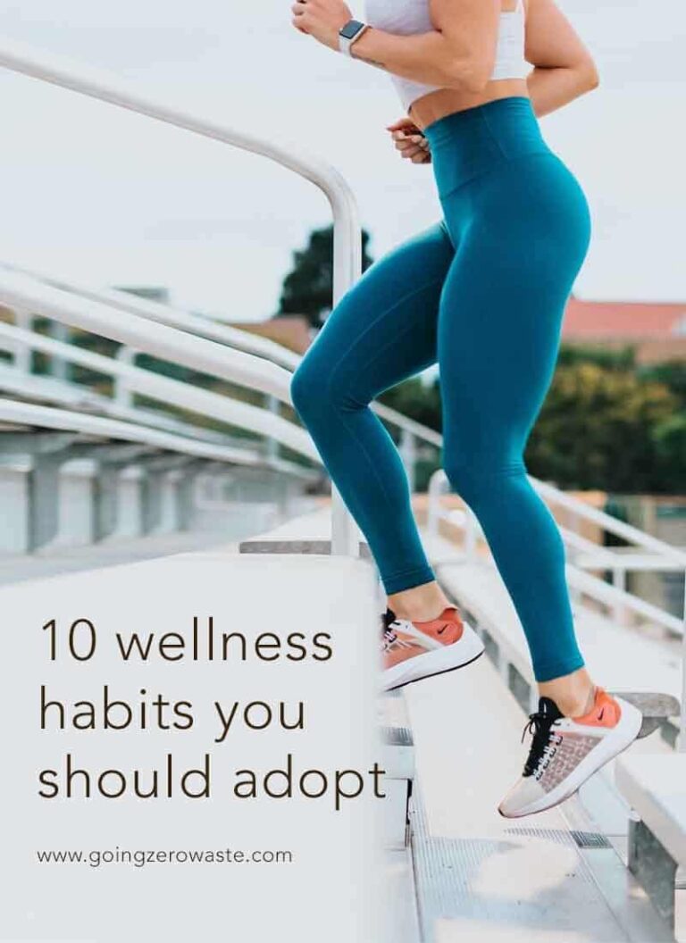 10 Wellness Habits For Living Healthy - Going Zero Waste