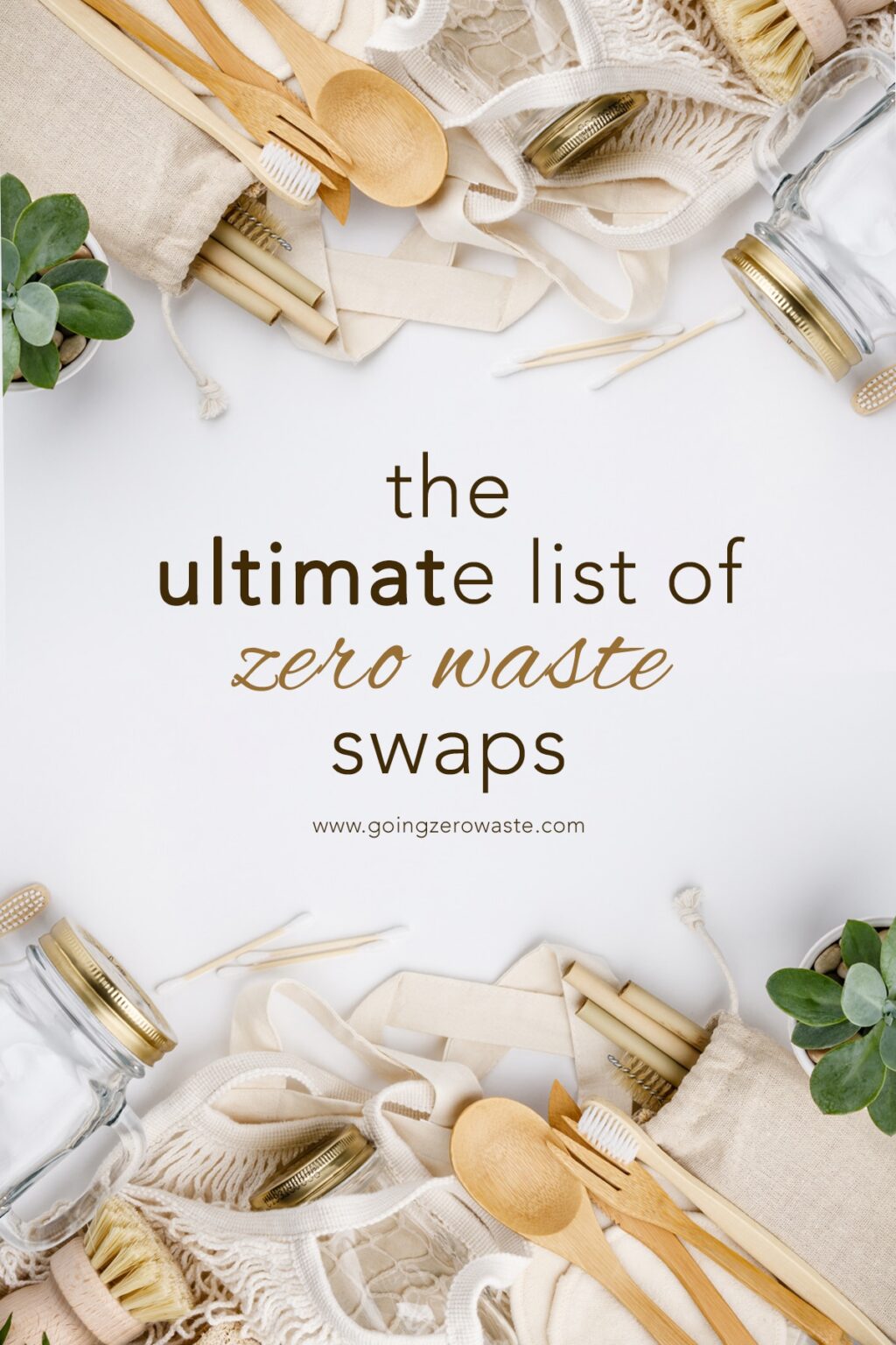 The Ultimate List of Zero Waste Swaps - Going Zero Waste