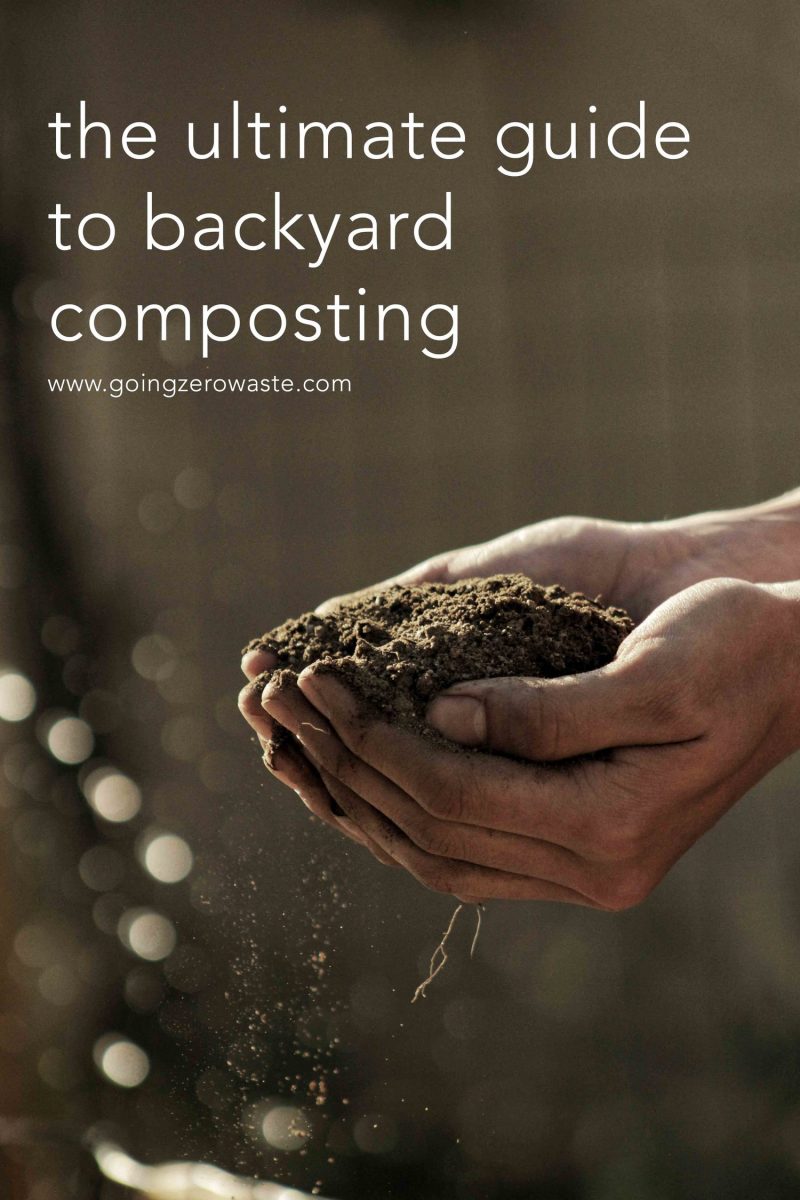 Your Guide to Backyard Composting - Going Zero Waste