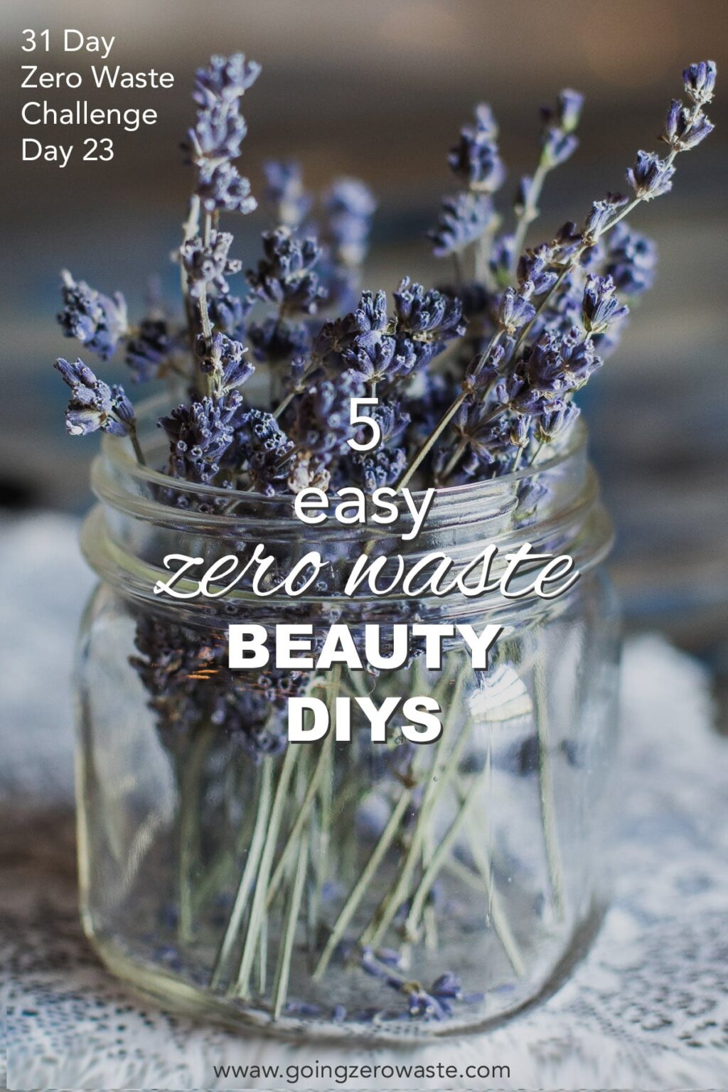 5 Easy Beauty DIYs - Day 23 of the Zero Waste Challenge - Going Zero Waste