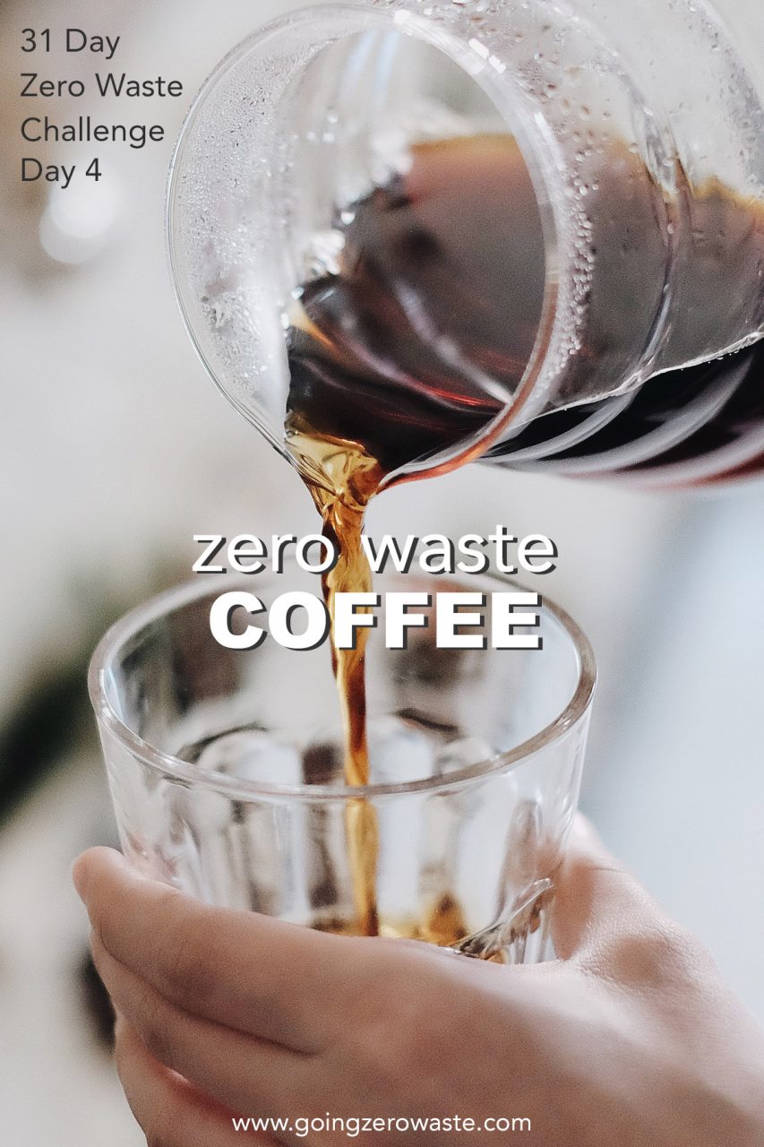 Zero Waste Coffee - Day 4 of the Zero Waste Challenge - Going Zero Waste