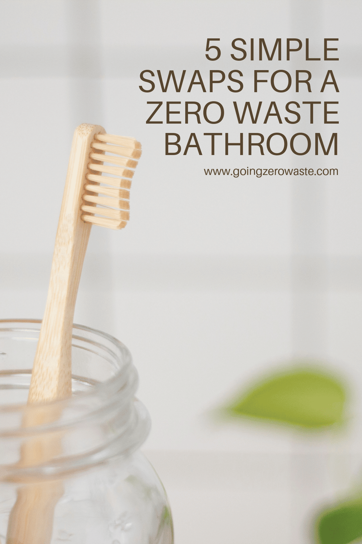 5 Simple Swaps for a Zero Waste Bathroom - Going Zero Waste