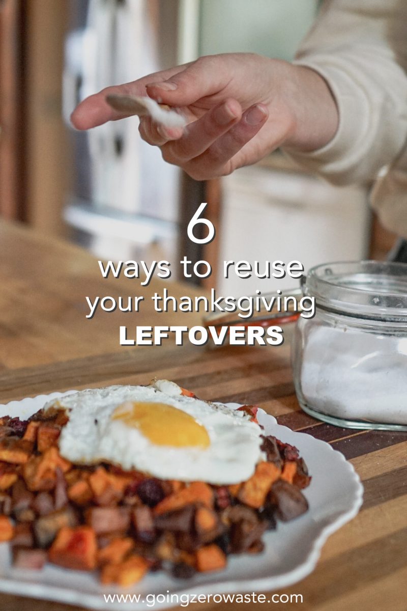 6 Ways to Use Your Thanksgiving Leftovers - Going Zero Waste