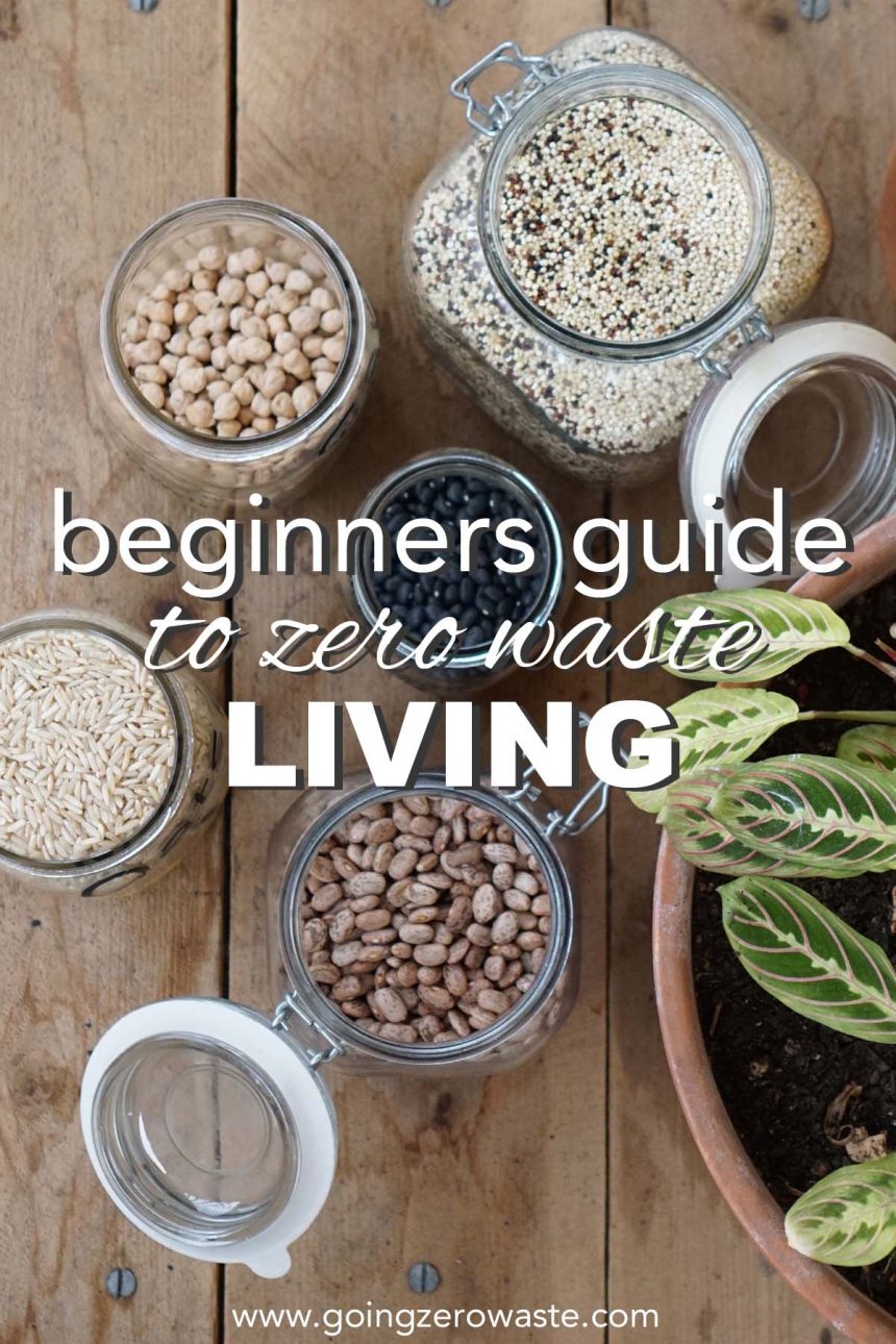 The Beginners Guide to Zero Waste Living - Going Zero Waste