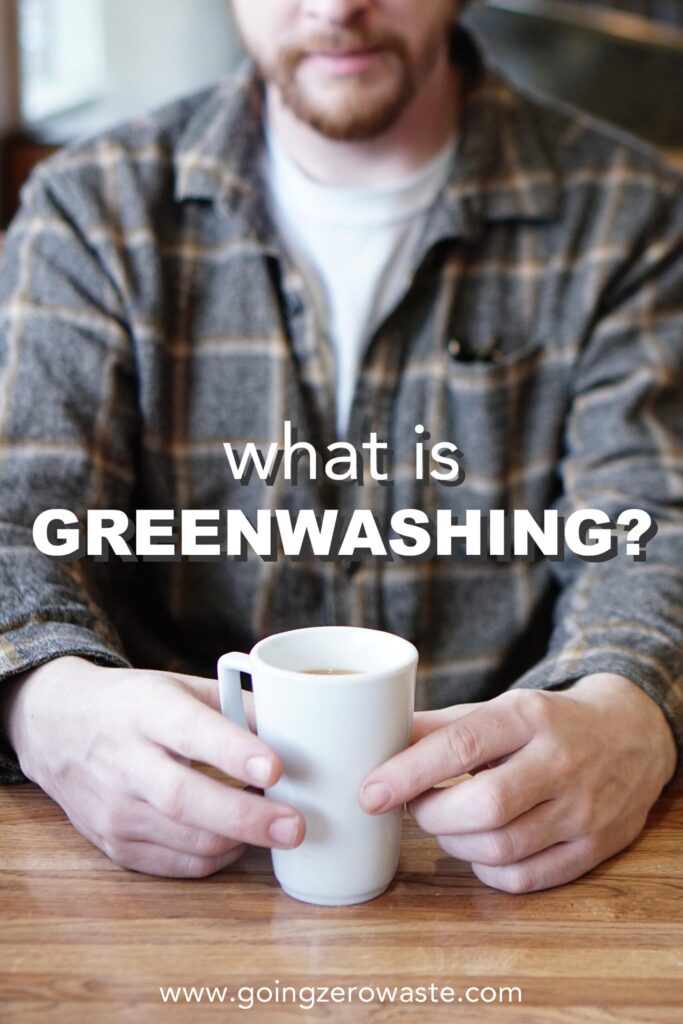 What is Greenwashing? - Going Zero Waste
