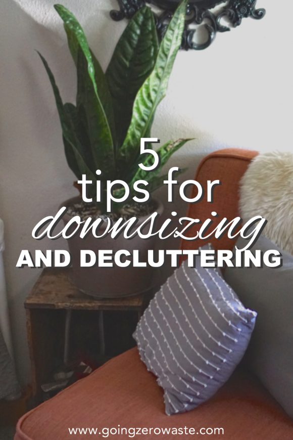 5 Tips for Downsizing and Decluttering - Going Zero Waste