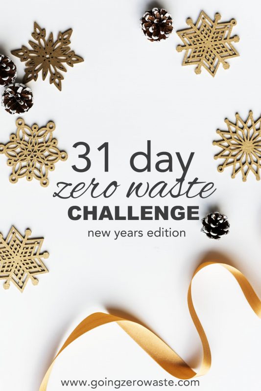 31 Day Zero Waste Challenge New Years Edition - Going Zero Waste