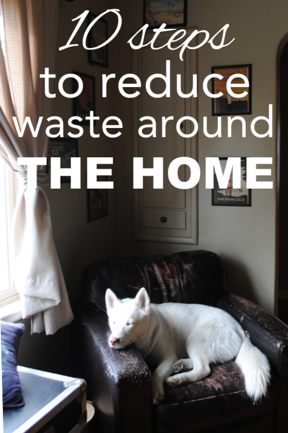 10 Steps To Reduce Waste in the Home - Going Zero Waste