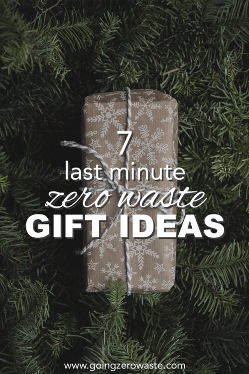 7 Last Minute Zero Waste Gifts - Going Zero Waste