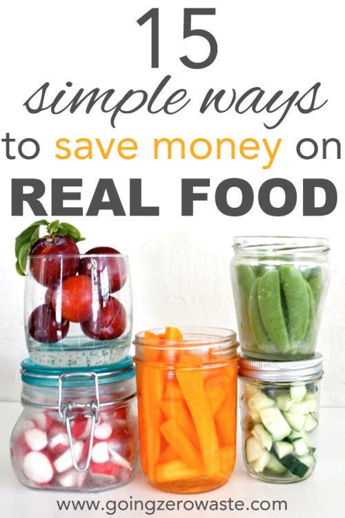 15 Simple Ways to Save Money on Real Food - Going Zero Waste
