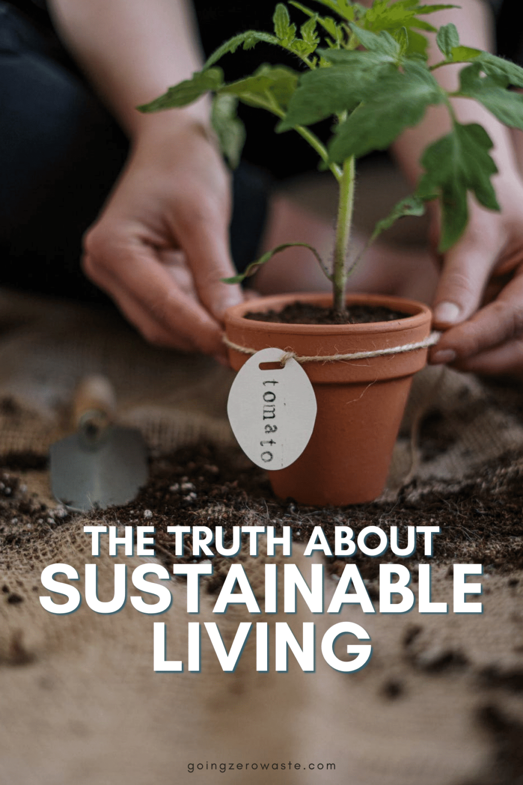 The Truth About Sustainable Living - Going Zero Waste
