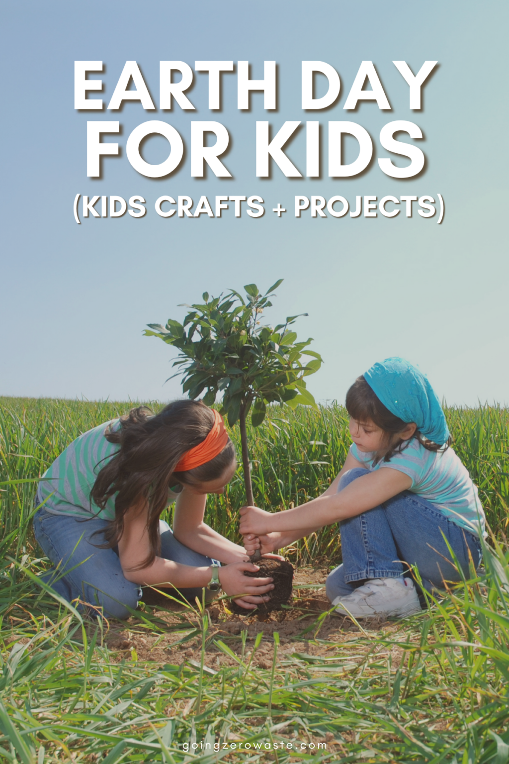 Earth Day For Kids | Kids Projects & Crafts - Going Zero Waste