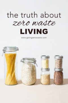 The Truth About A Zero Waste Lifestyle - Going Zero Waste