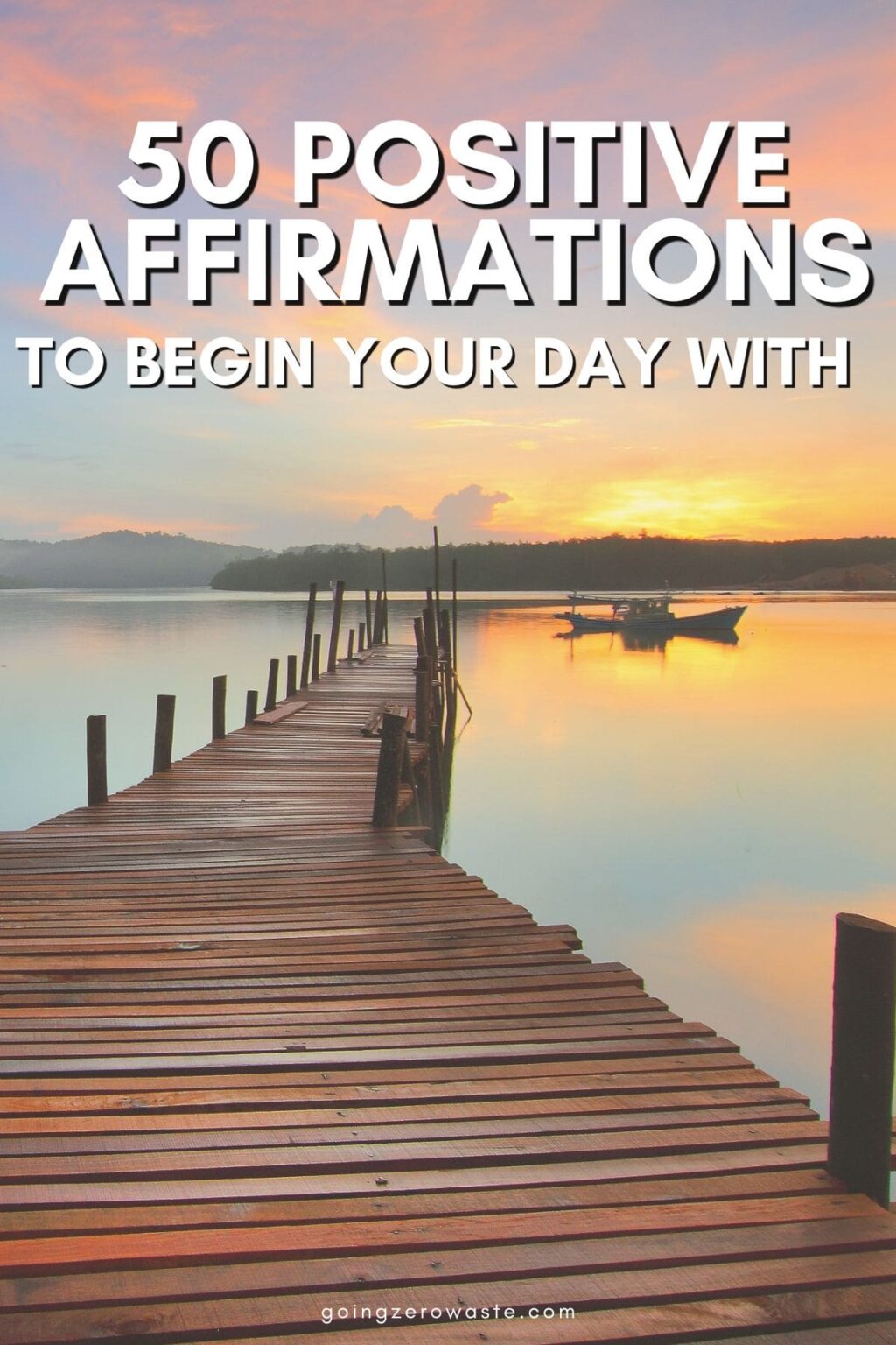 50 Positive Morning Affirmations to Use Daily - Going Zero Waste