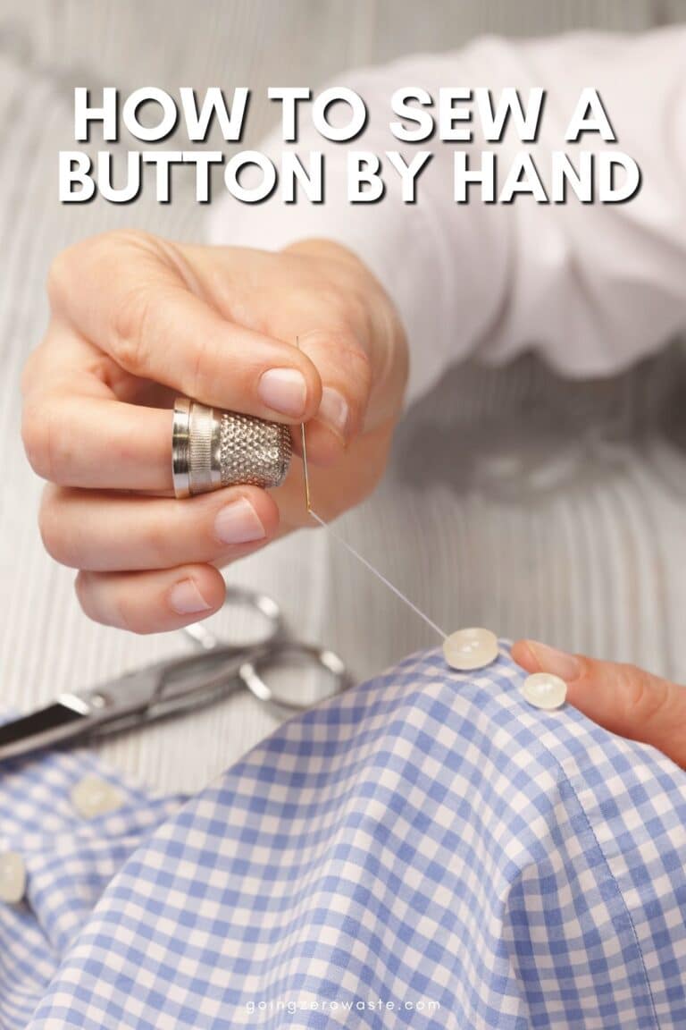 How to Sew a Button + 5 Other Clothing Fixes - Going Zero Waste