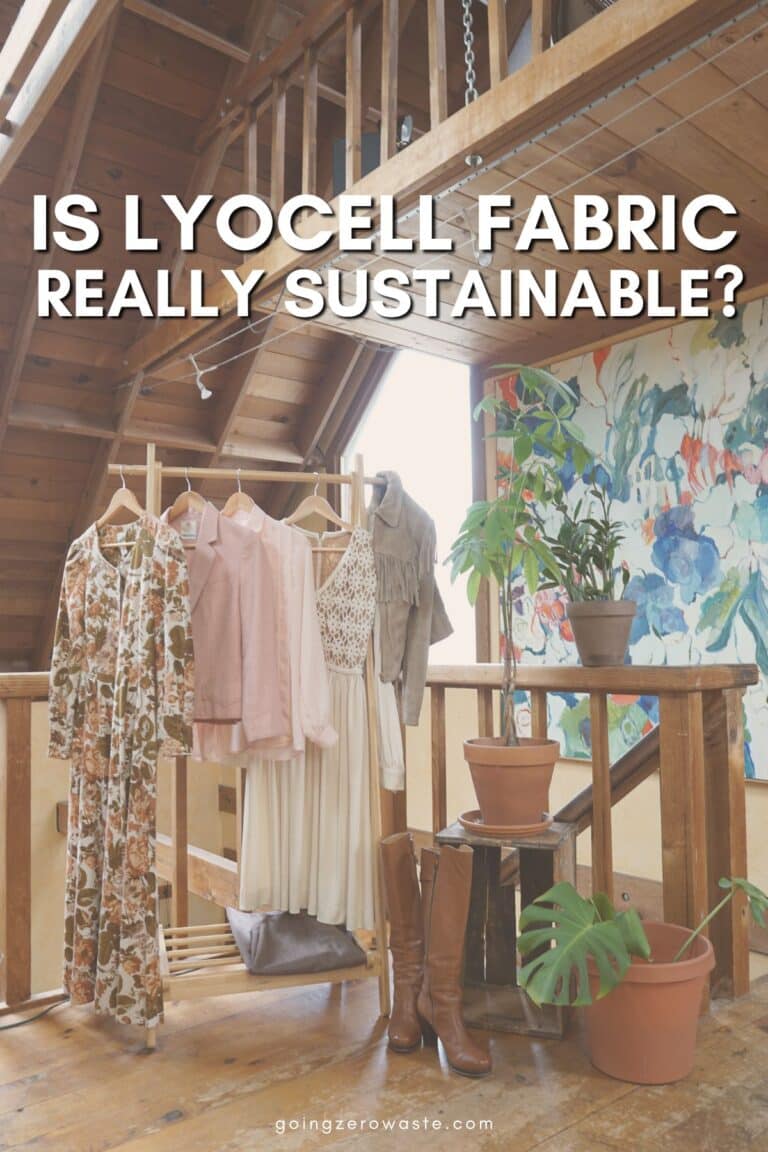 What’s Lyocell Fabric? And Is It Really Sustainable? - Going Zero Waste