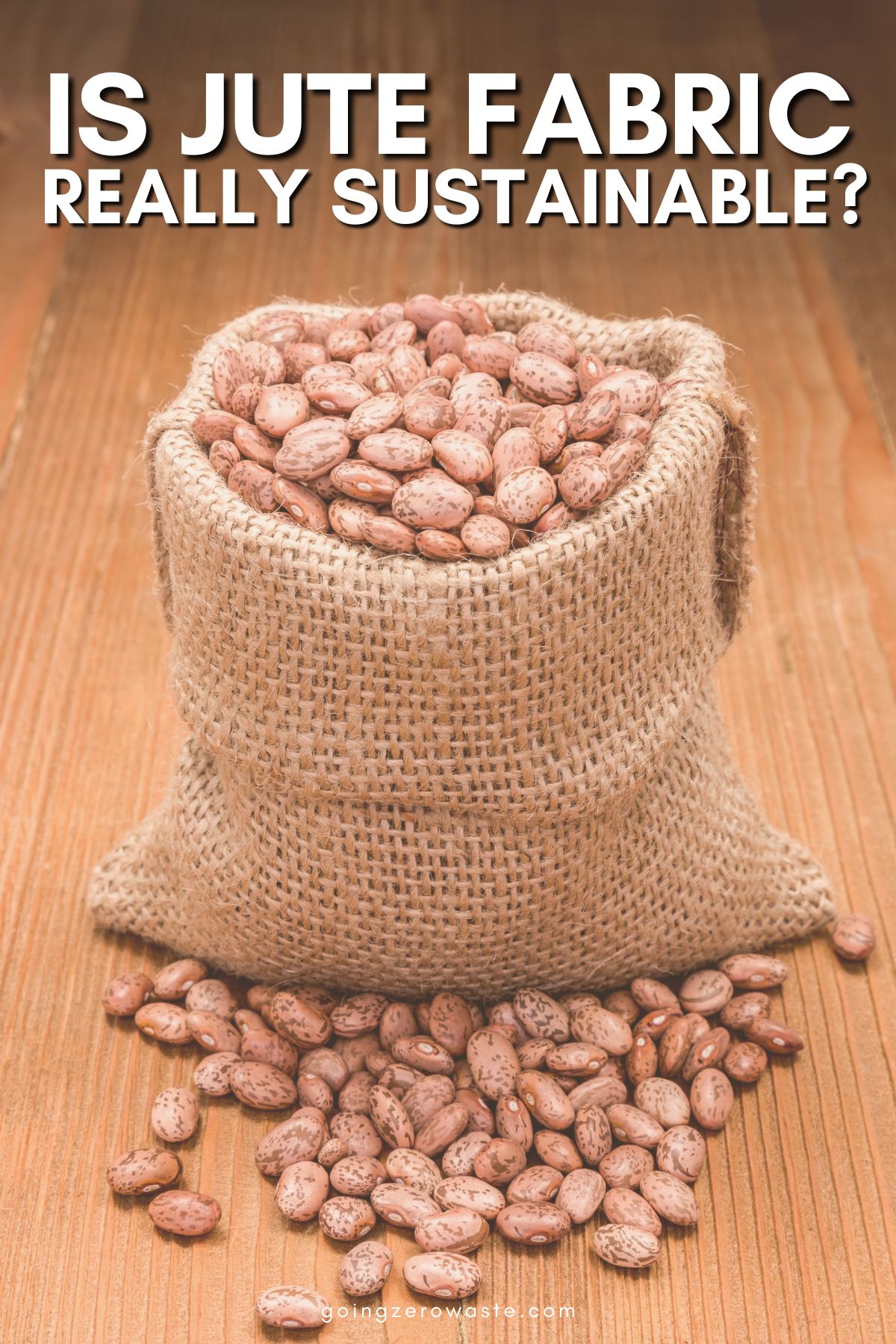 What is Jute? And Is It Sustainable? - Going Zero Waste
