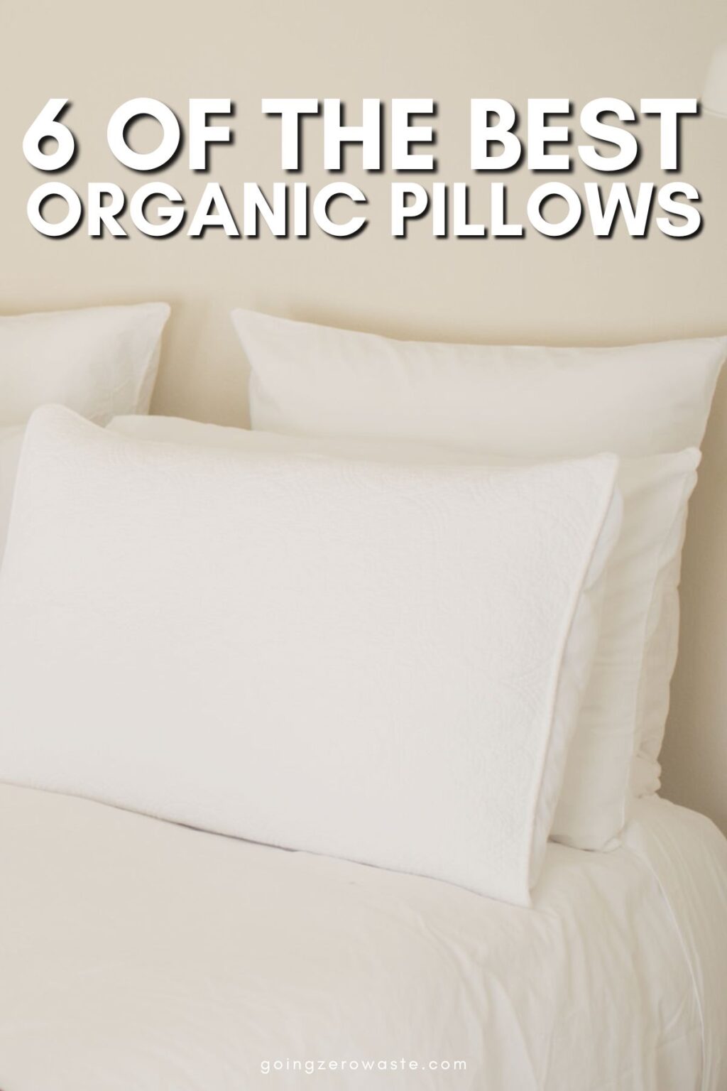 6 Best Organic Pillows For a Sound Night's Sleep - Going Zero Waste